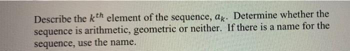 Solved Describe the kth element of the sequence, ak. | Chegg.com
