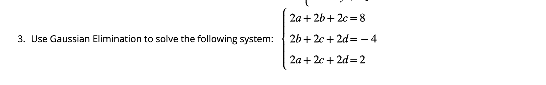Solved Use Gaussian Elimination To Solve The Following