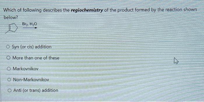 Solved Which of following describes the regiochemistry of | Chegg.com