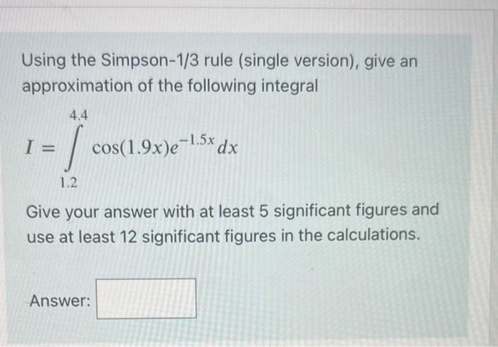Solved Using the Simpson −1/3 rule (single version), give an | Chegg.com
