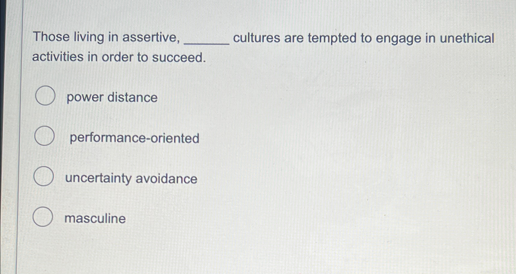 Solved Those living in assertive, ﻿cultures are tempted to | Chegg.com