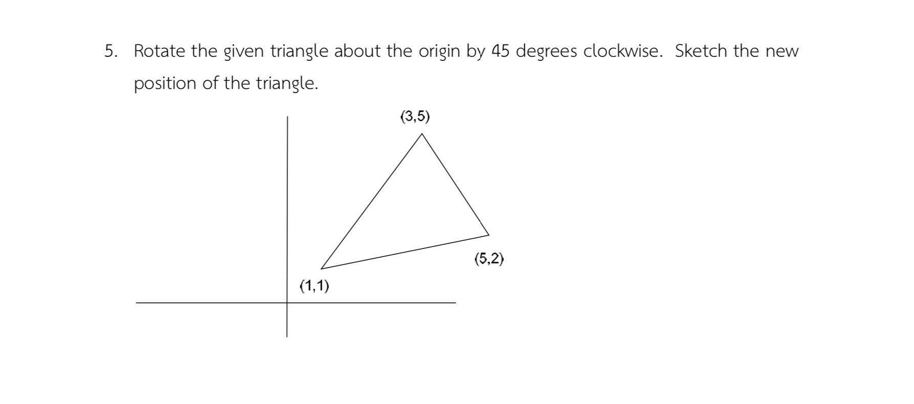 Solved Rotate the given triangle about the origin by 45 | Chegg.com