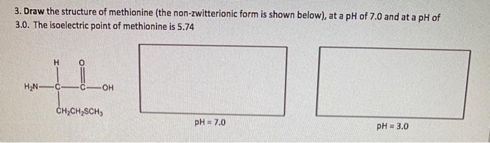 Solved 3. Draw the structure of methionine (the | Chegg.com
