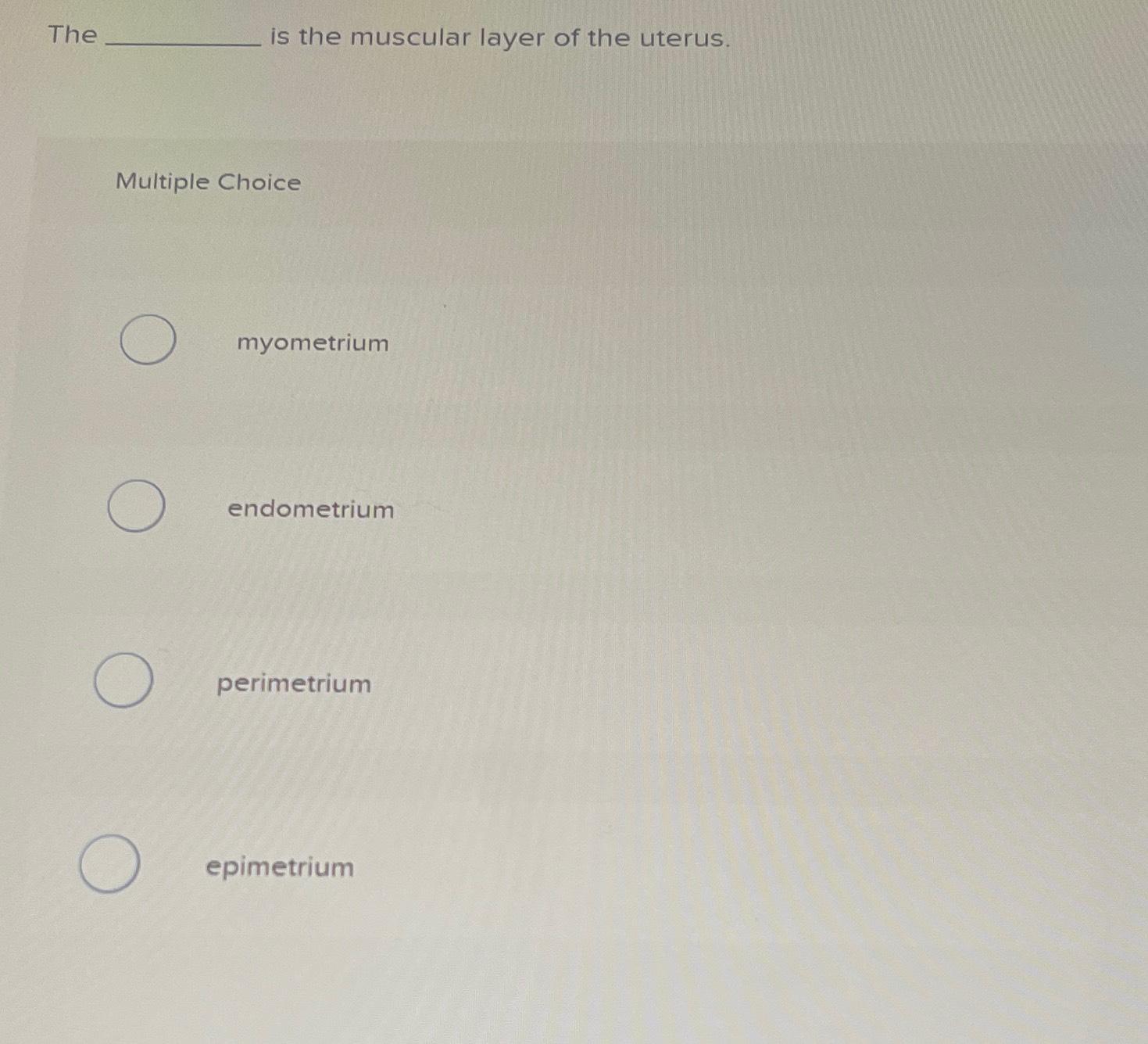 Solved The is the muscular layer of the uterus.Multiple | Chegg.com