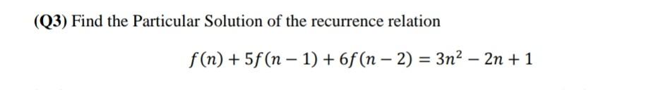 (Q3) Find the Particular Solution of the recurrence | Chegg.com