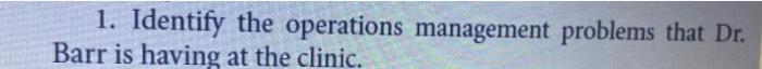 Solved 1. Identify the operations management problems that | Chegg.com