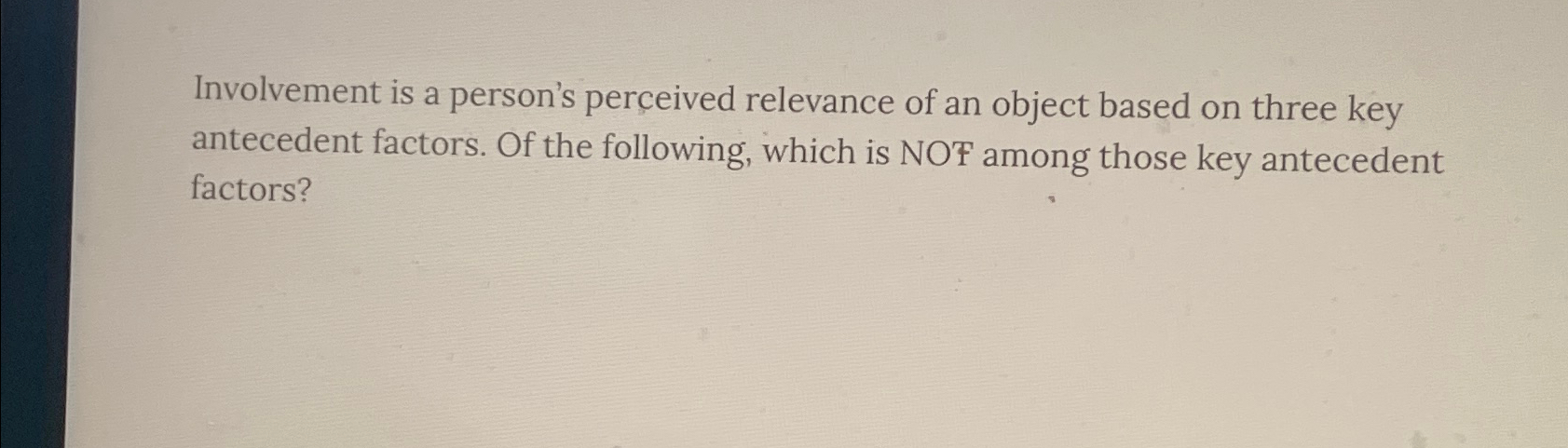 Involvement is a person's perceived relevance of an | Chegg.com