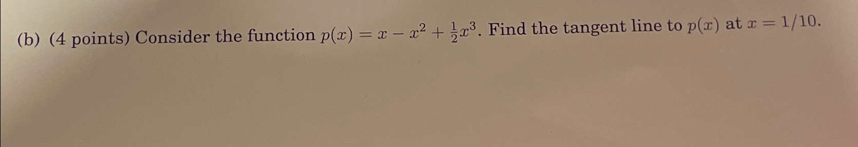 Solved Consider the function p(x)=x-x2+12x3. ﻿Find the | Chegg.com
