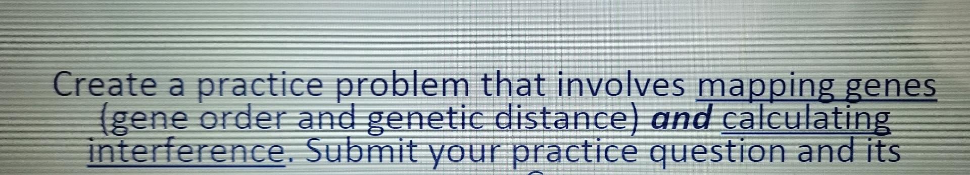 Solved Create a practice problem that involves mapping genes | Chegg.com