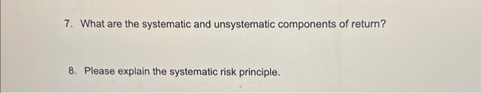 Solved 7. What are the systematic and unsystematic | Chegg.com