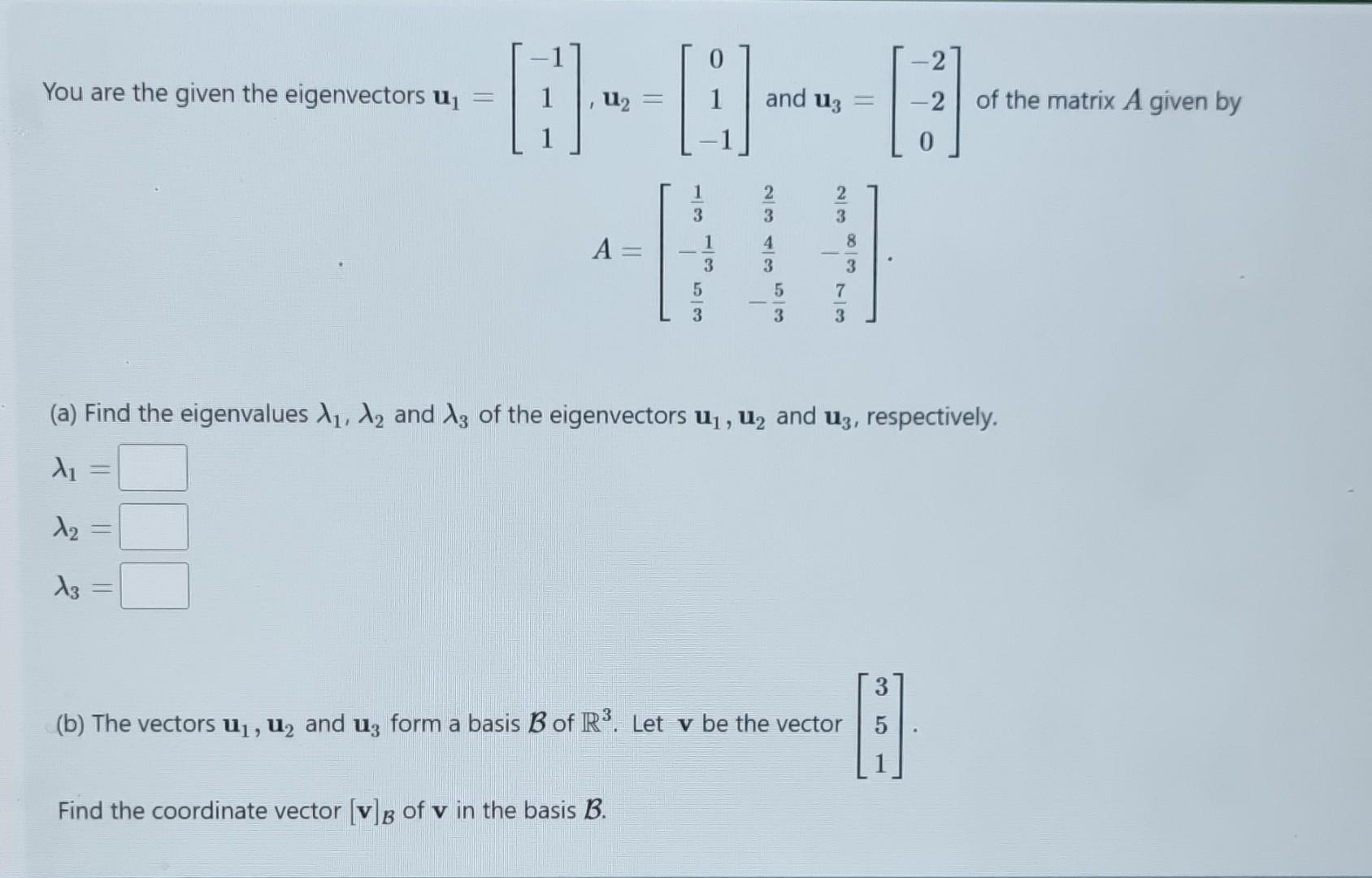 Solved You are the given the eigenvectors | Chegg.com
