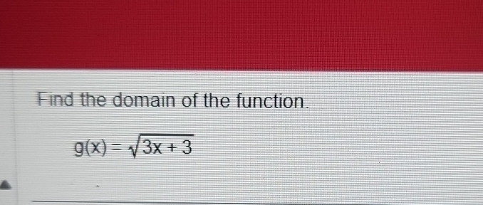 Solved Find The Domain Of The Function G X 3x 32