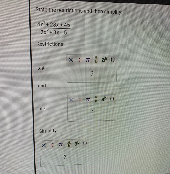 Solved State the restrictions and then simplify: 4x2+28x + | Chegg.com