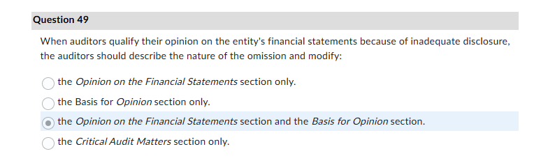 Solved Question 49When auditors qualify their opinion on the | Chegg.com