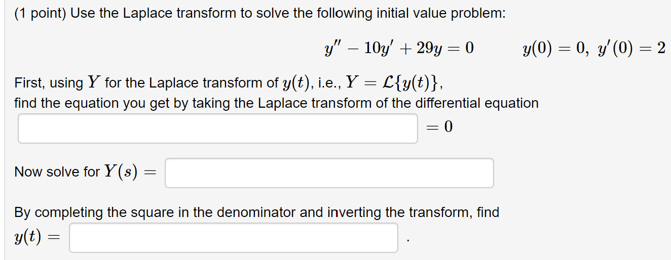 (1 ﻿point) ﻿Use the Laplace transform to solve the | Chegg.com