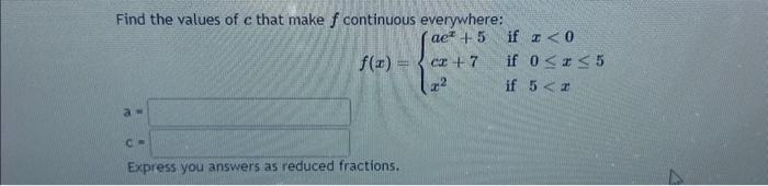 Solved Find the values of c that make f continuous | Chegg.com