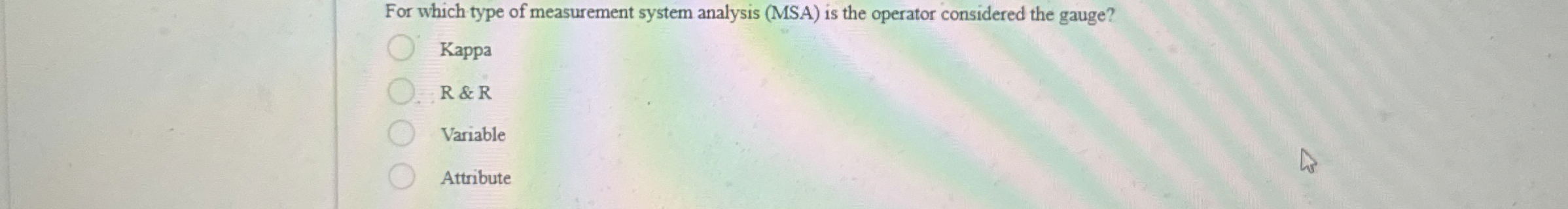 Solved For which type of measurement system analysis (MSA) | Chegg.com