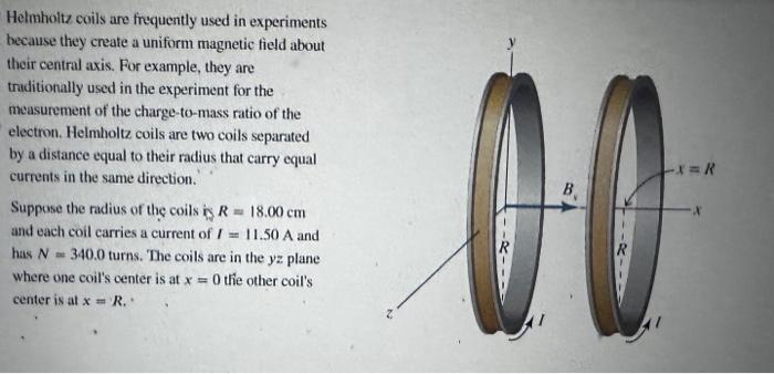 Solved Helmholtz coils are frequently used in experiments | Chegg.com