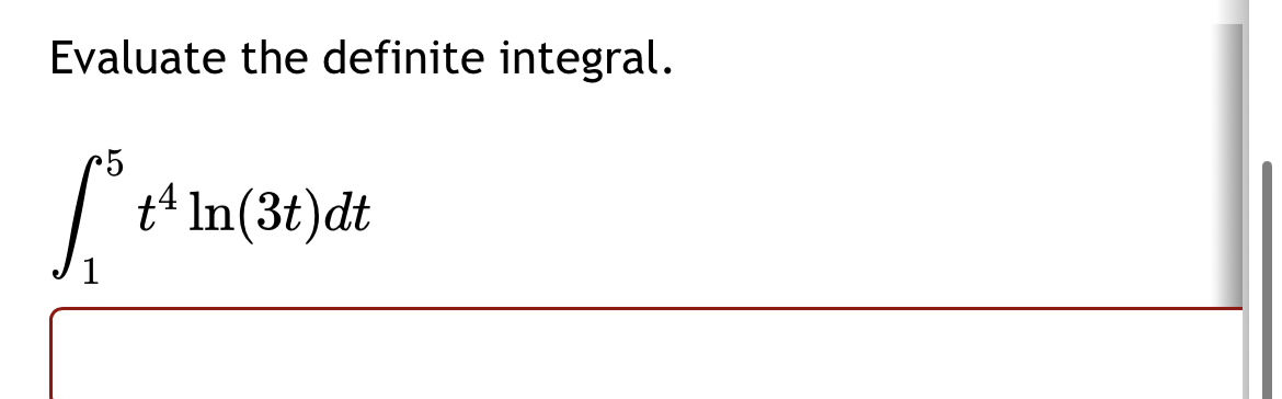 Solved Evaluate the definite integral.∫15t4ln(3t)dt | Chegg.com
