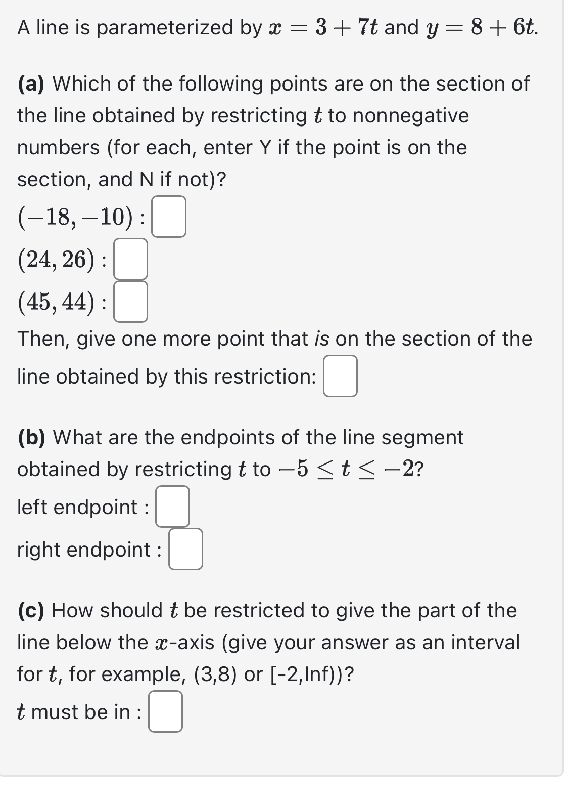Solved A line is parameterized by x=3+7t ﻿and y=8+6t.(a) | Chegg.com
