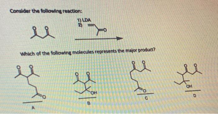 Solved Consider the following reaction: 1) LDA 22 LDA Which | Chegg.com