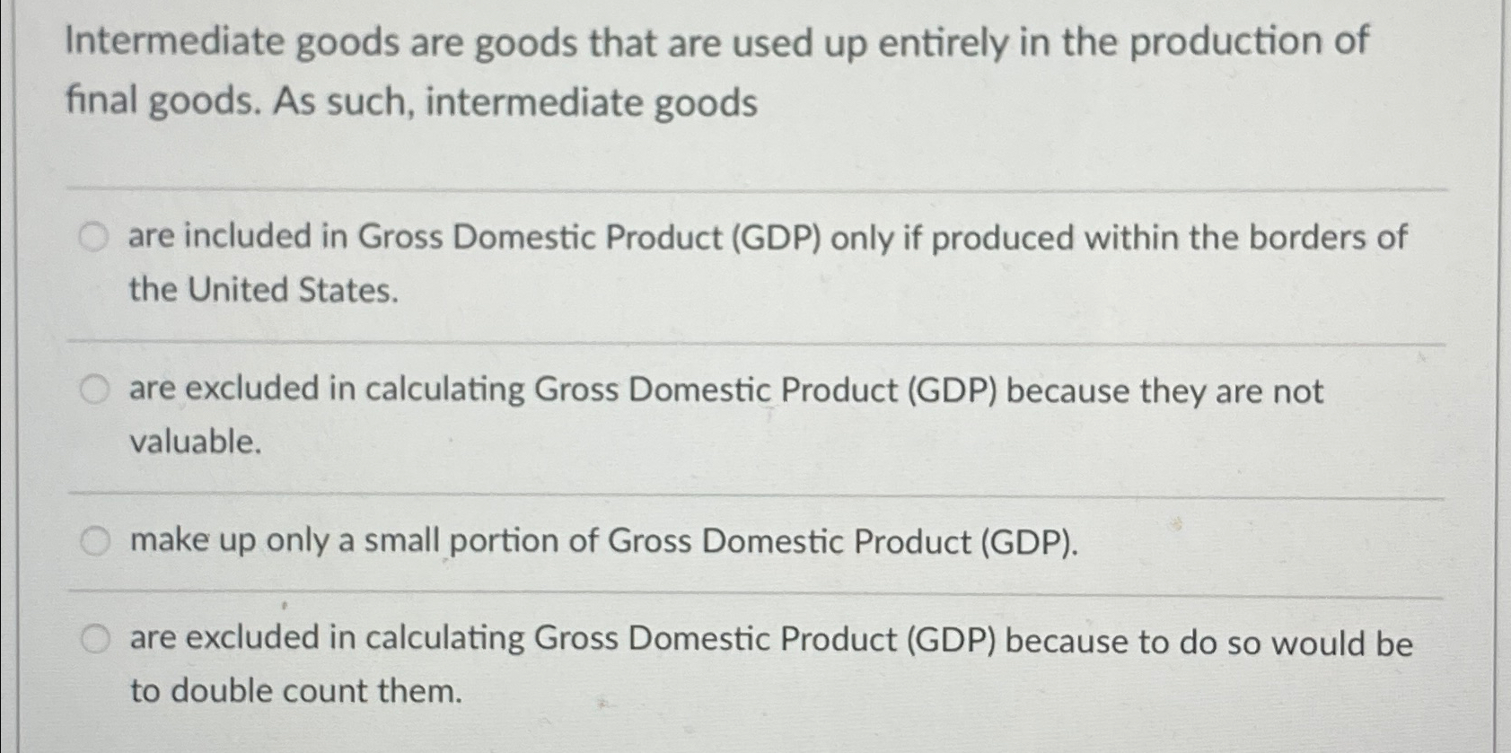 Solved Intermediate goods are goods that are used up | Chegg.com