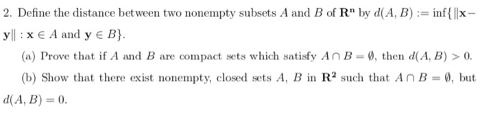 Solved 2. Define the distance between two nonempty subsets A | Chegg.com