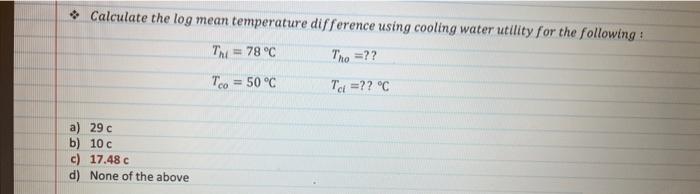 Solved Calculate the log mean temperature difference using | Chegg.com