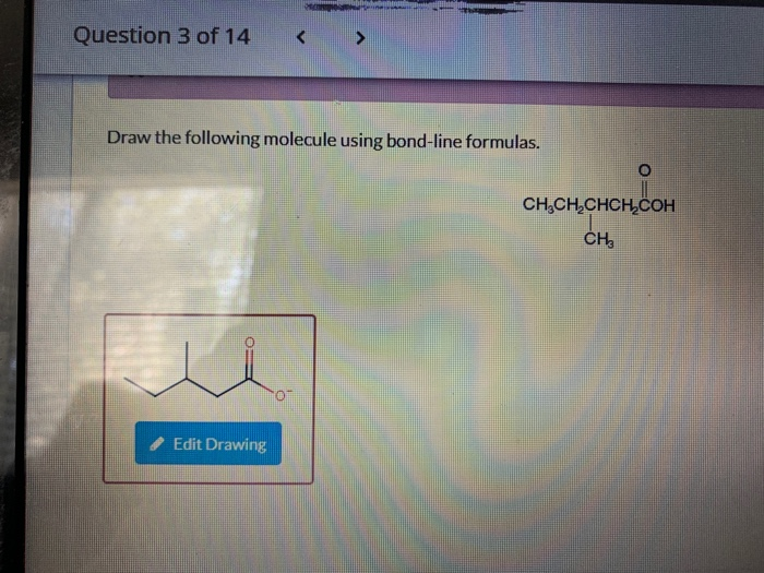 Solved Question 3 of 14 Draw the following molecule using | Chegg.com