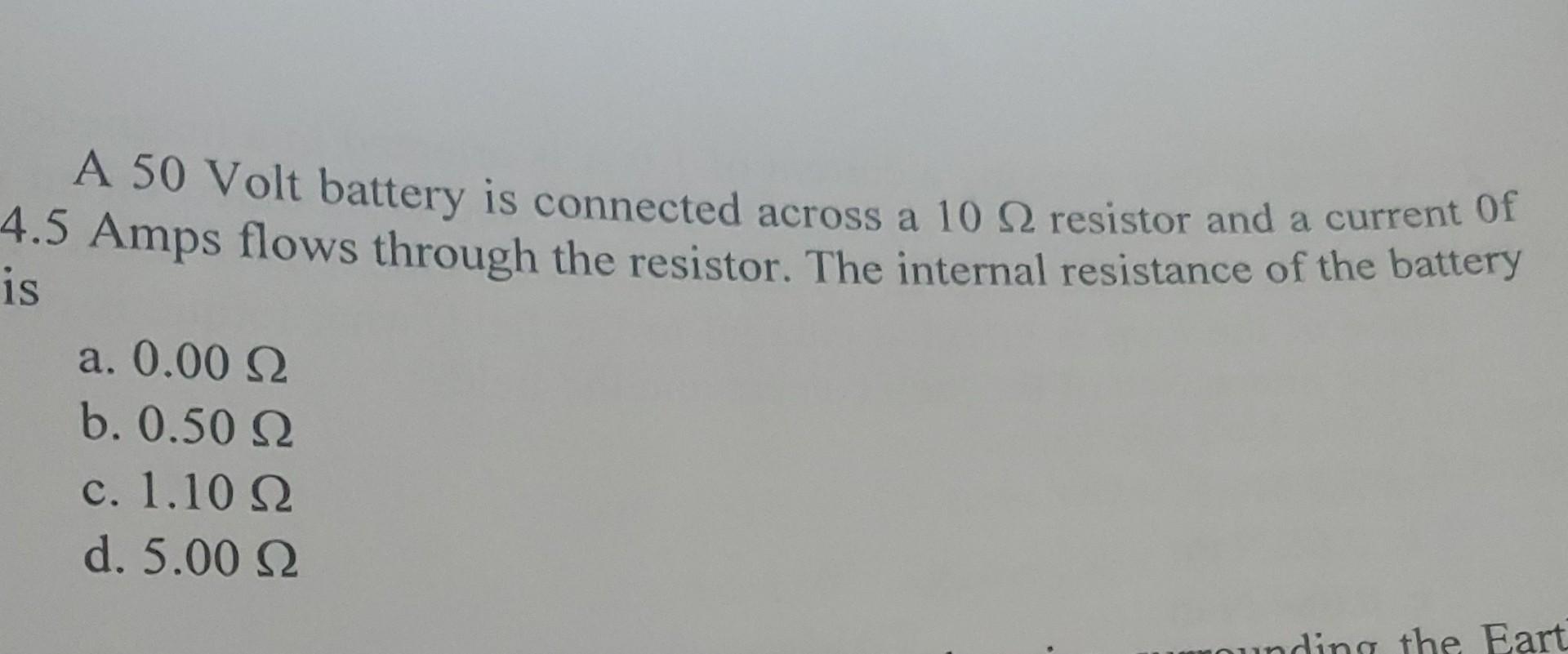 [Solved]: A 50 Volt battery is connected across a