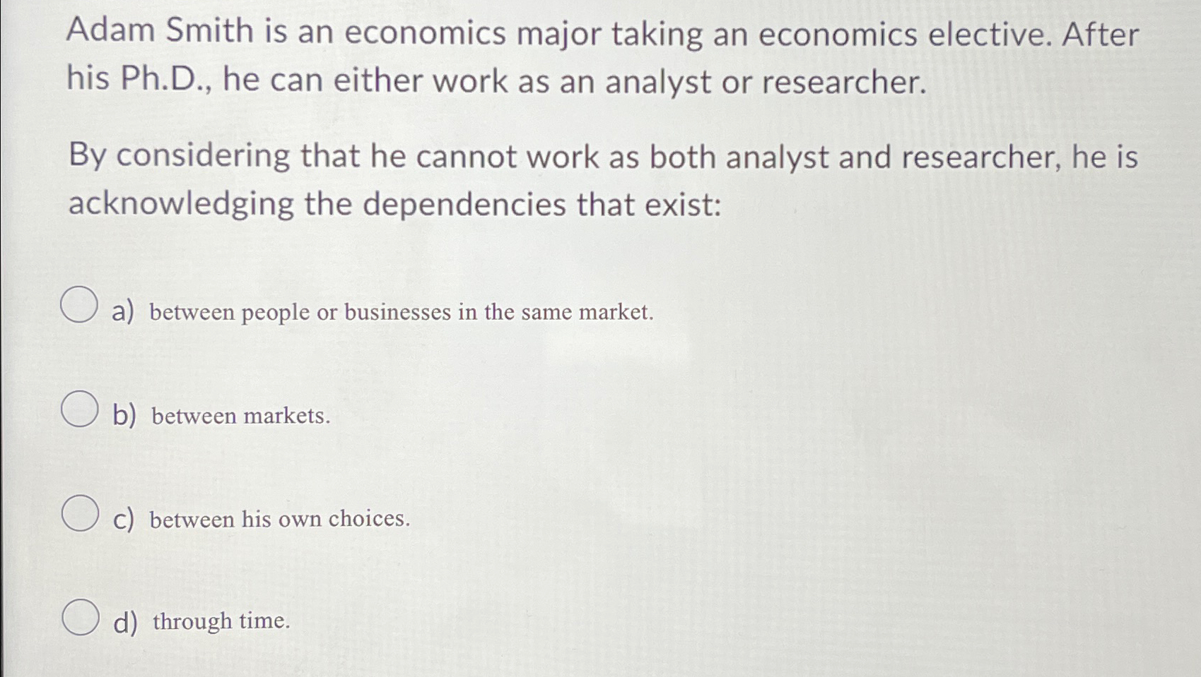 Solved Adam Smith is an economics major taking an economics | Chegg.com
