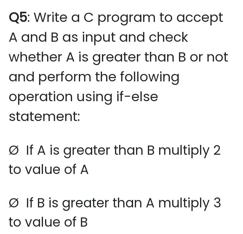 Solved Q5: Write a C program to accept A and B as input and | Chegg.com