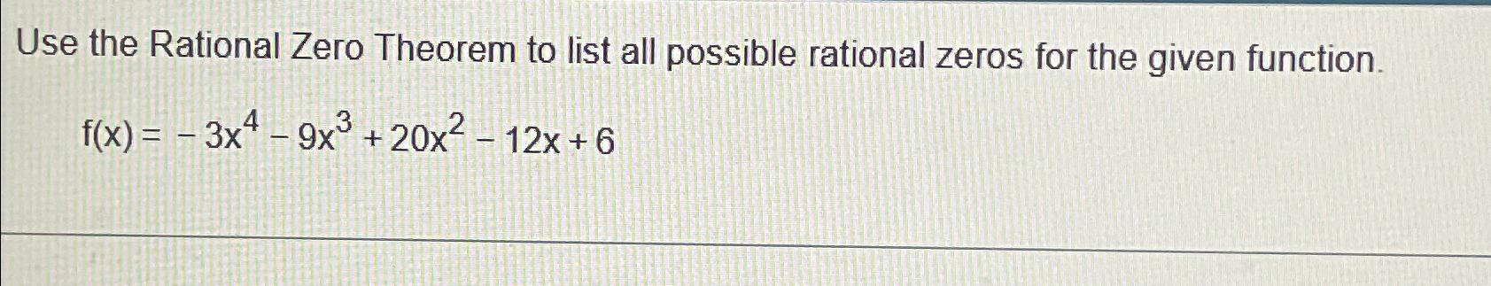 Solved Use the Rational Zero Theorem to list all possible | Chegg.com