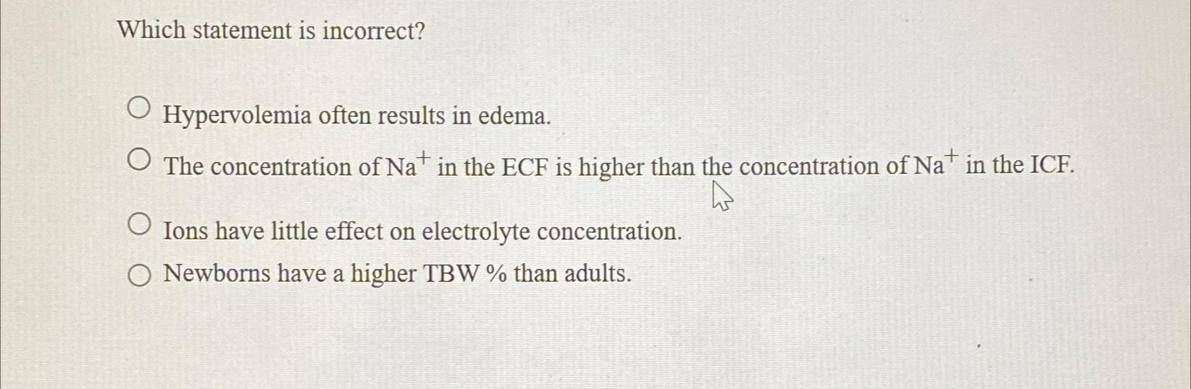 Solved Which statement is incorrect?Hypervolemia often | Chegg.com