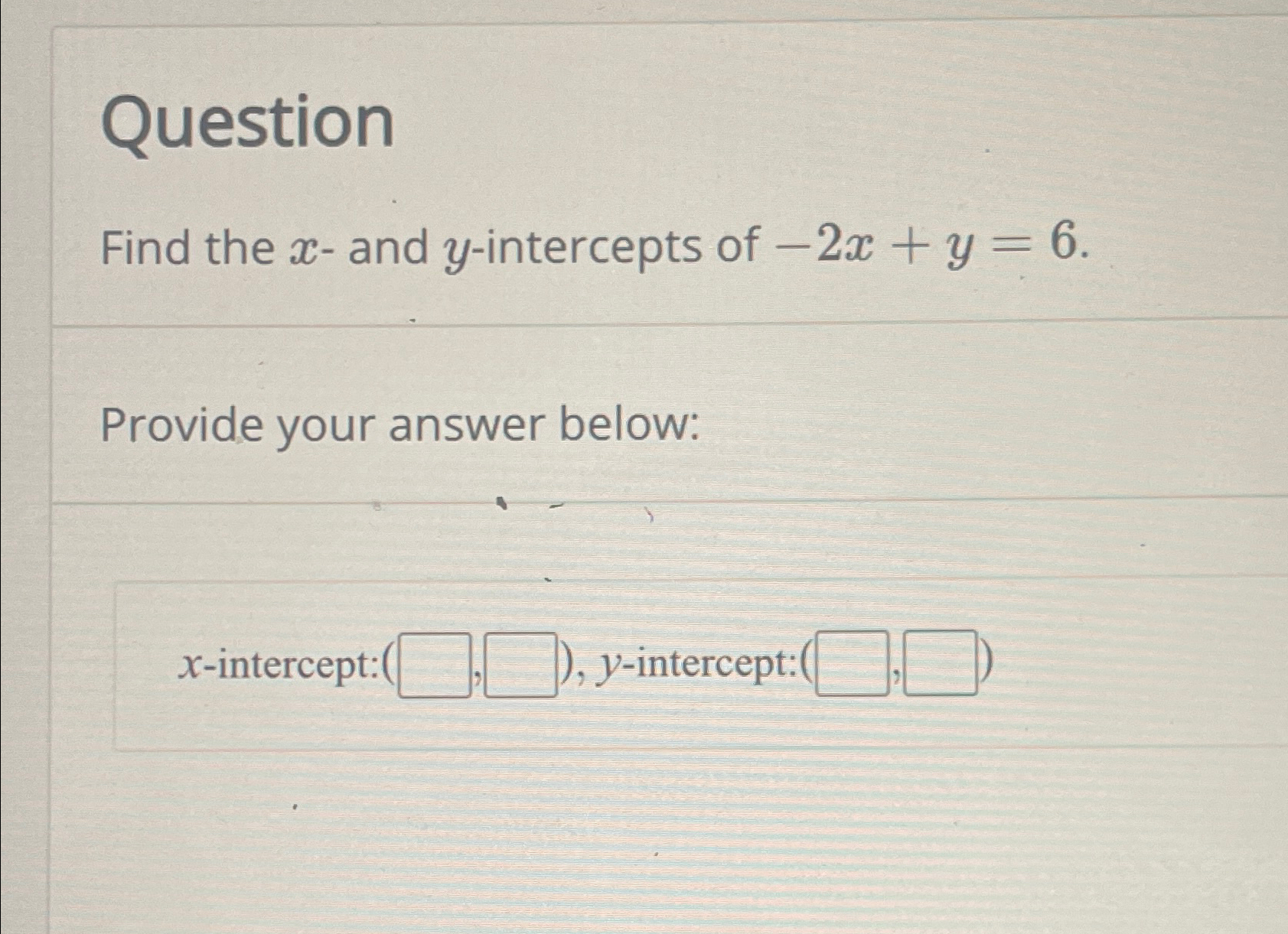 Solved QuestionFind the x - ﻿and y-intercepts of | Chegg.com
