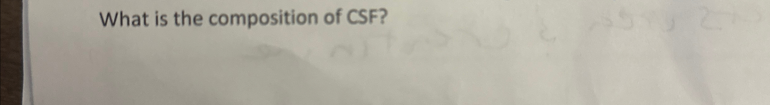 Solved What is the composition of CSF? | Chegg.com