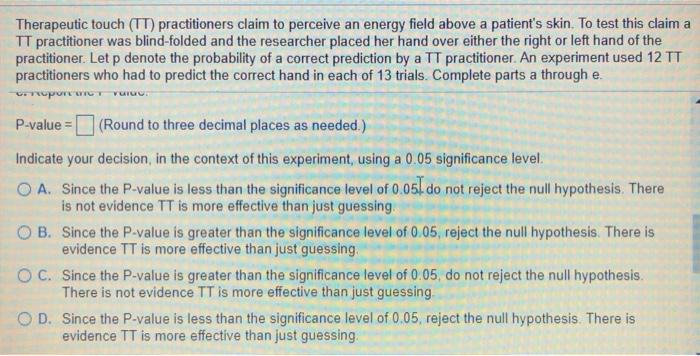 Therapeutic touch (TT) practitioners claim to | Chegg.com