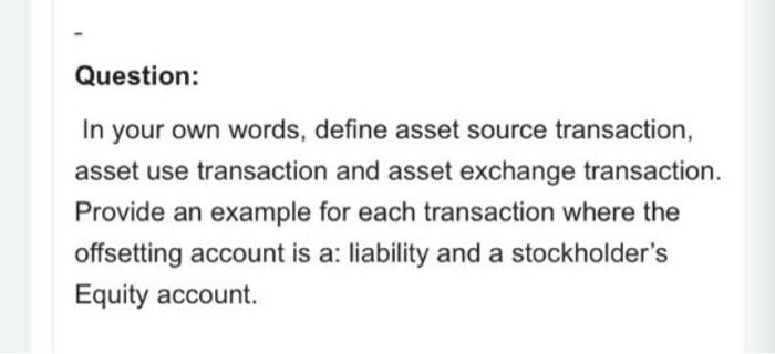 Solved Question: In your own words, define asset source | Chegg.com