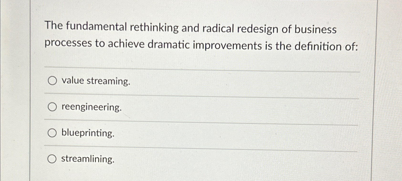 Solved The fundamental rethinking and radical redesign of | Chegg.com