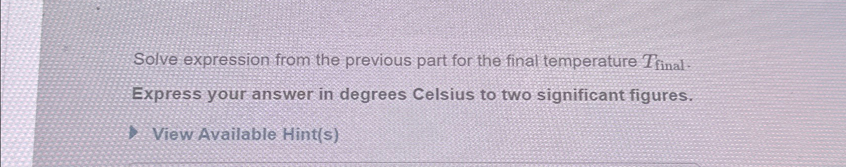 Solved Solve expression from the previous part for the final | Chegg.com