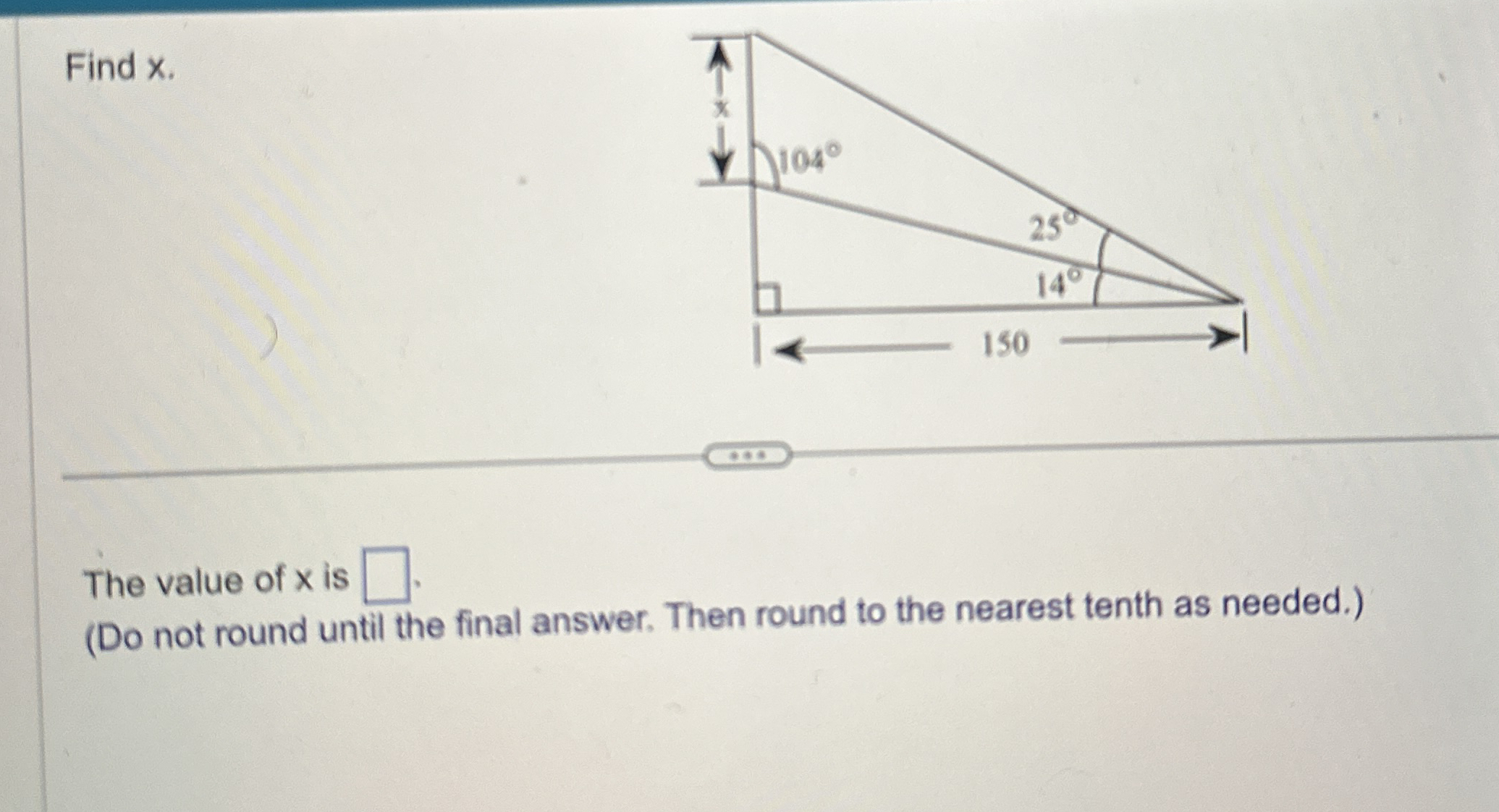 Solved Find x.The value of x ﻿is(Do not round until the | Chegg.com