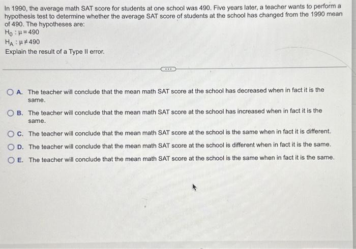 Solved In 1990, the average math SAT score for students at | Chegg.com