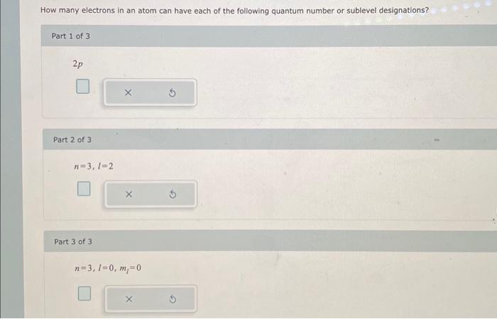Solved How many electrons in an atom can have each of the | Chegg.com