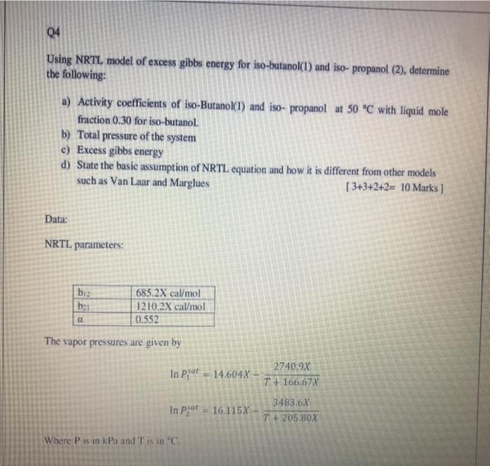 Solved 04 Using NRTL model of excess gibbs energy for | Chegg.com