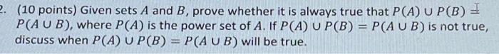 Solved (10 points) Given sets A and B, prove whether it is | Chegg.com