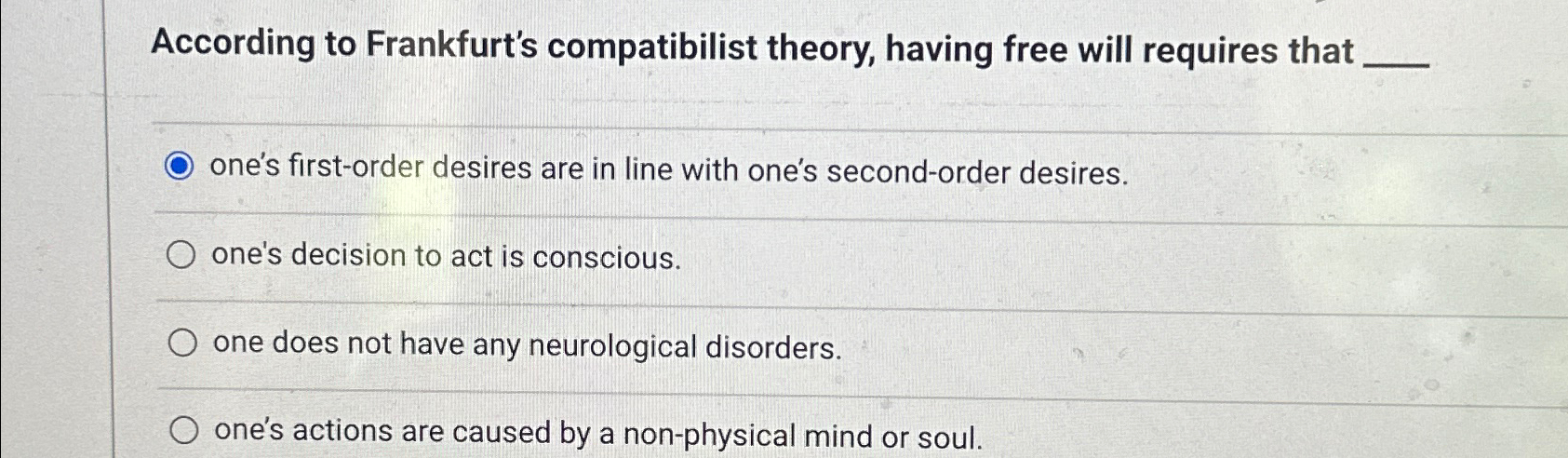 Solved According to Frankfurt's compatibilist theory, having | Chegg.com