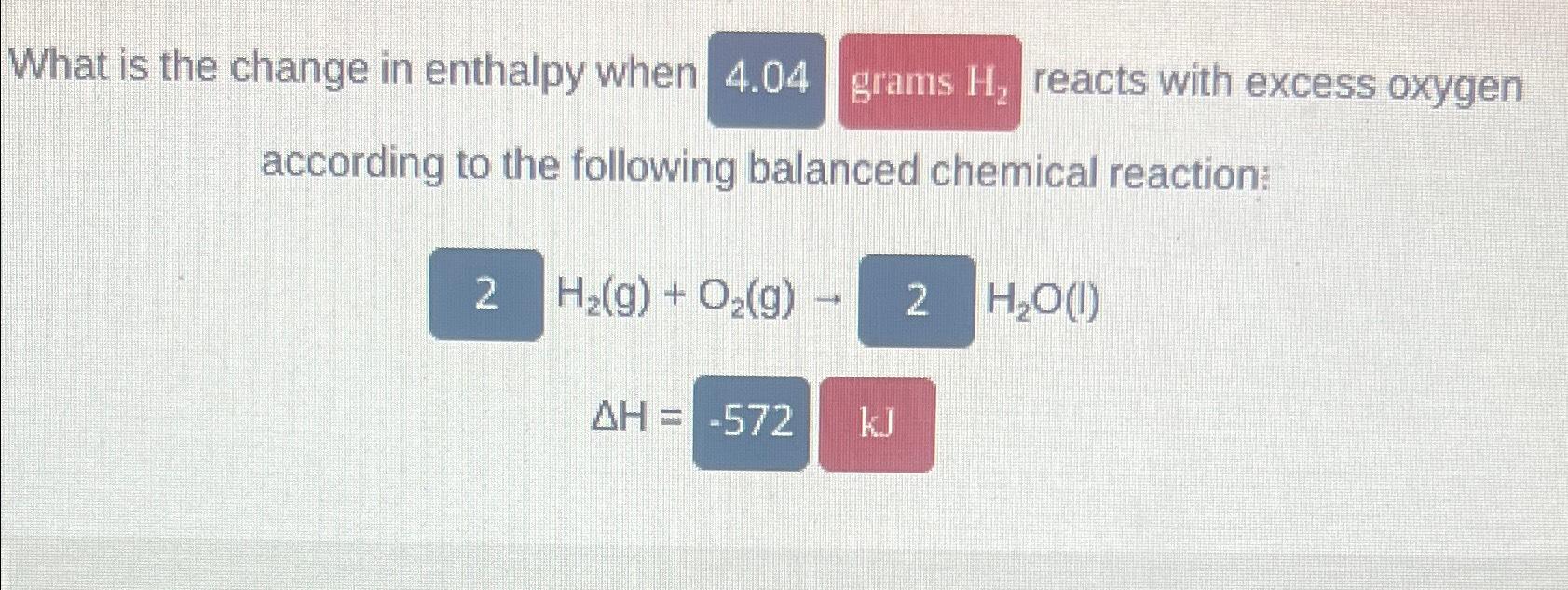 Solved What is the change in enthalpy when 4.04 ﻿grams H2 | Chegg.com