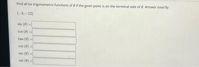 Solved Find all six trigonometric functions of θ if the | Chegg.com
