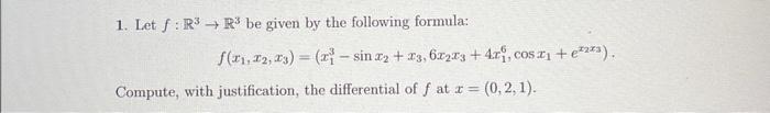 Solved 1. Let f:R3→R3 be given by the following formula: | Chegg.com