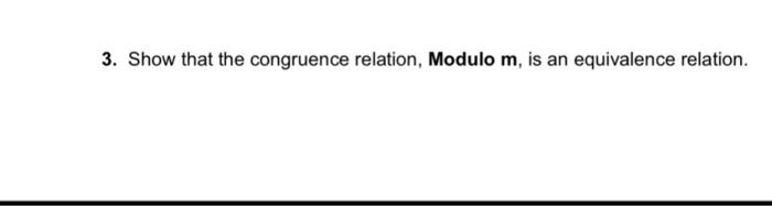 Solved Show that the congruence relation, Modulo m, is an | Chegg.com